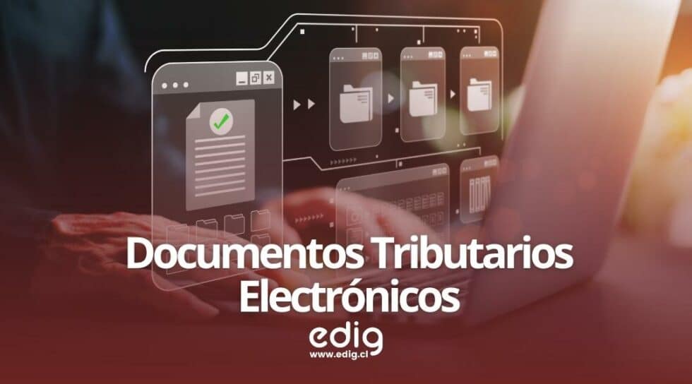 DTE - ¿Qué son los documentos tributarios electrónicos? - Edig